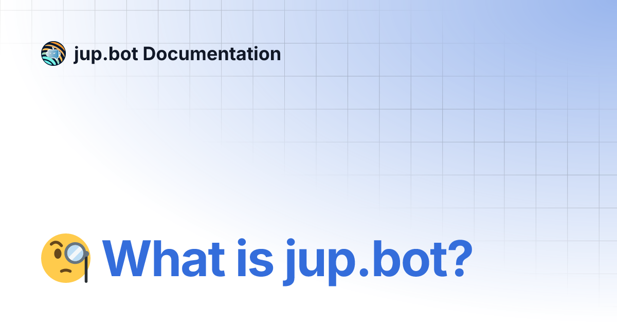 🧐 What is jup.bot? | jup.bot Documentation