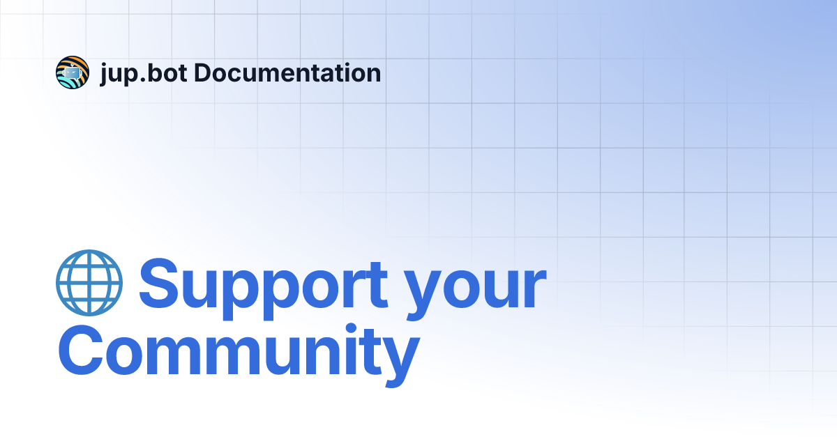 🌐 Support your Community | jup.bot Documentation